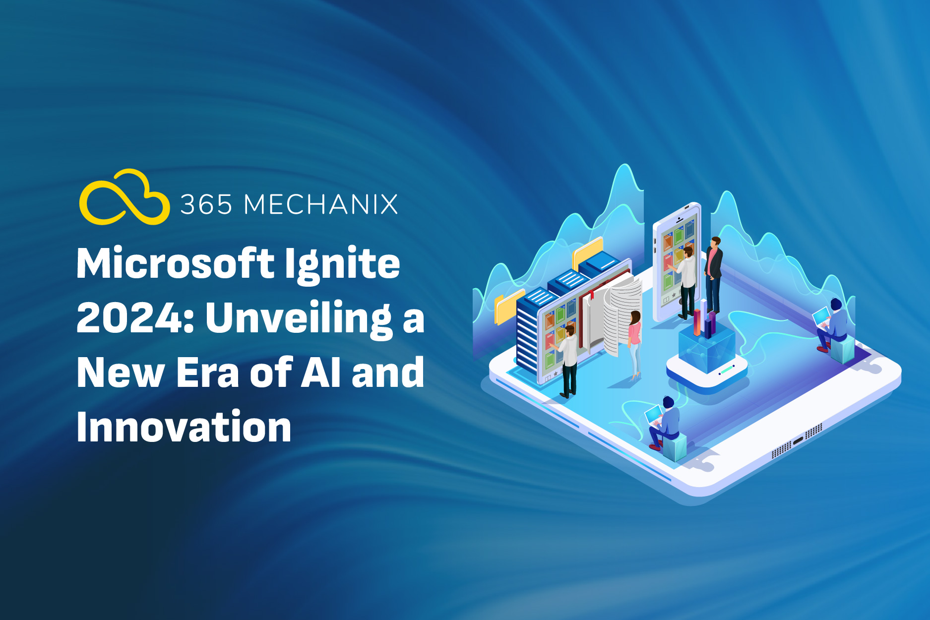 Microsoft Ignite 2024: AI and Innovation Unveiled