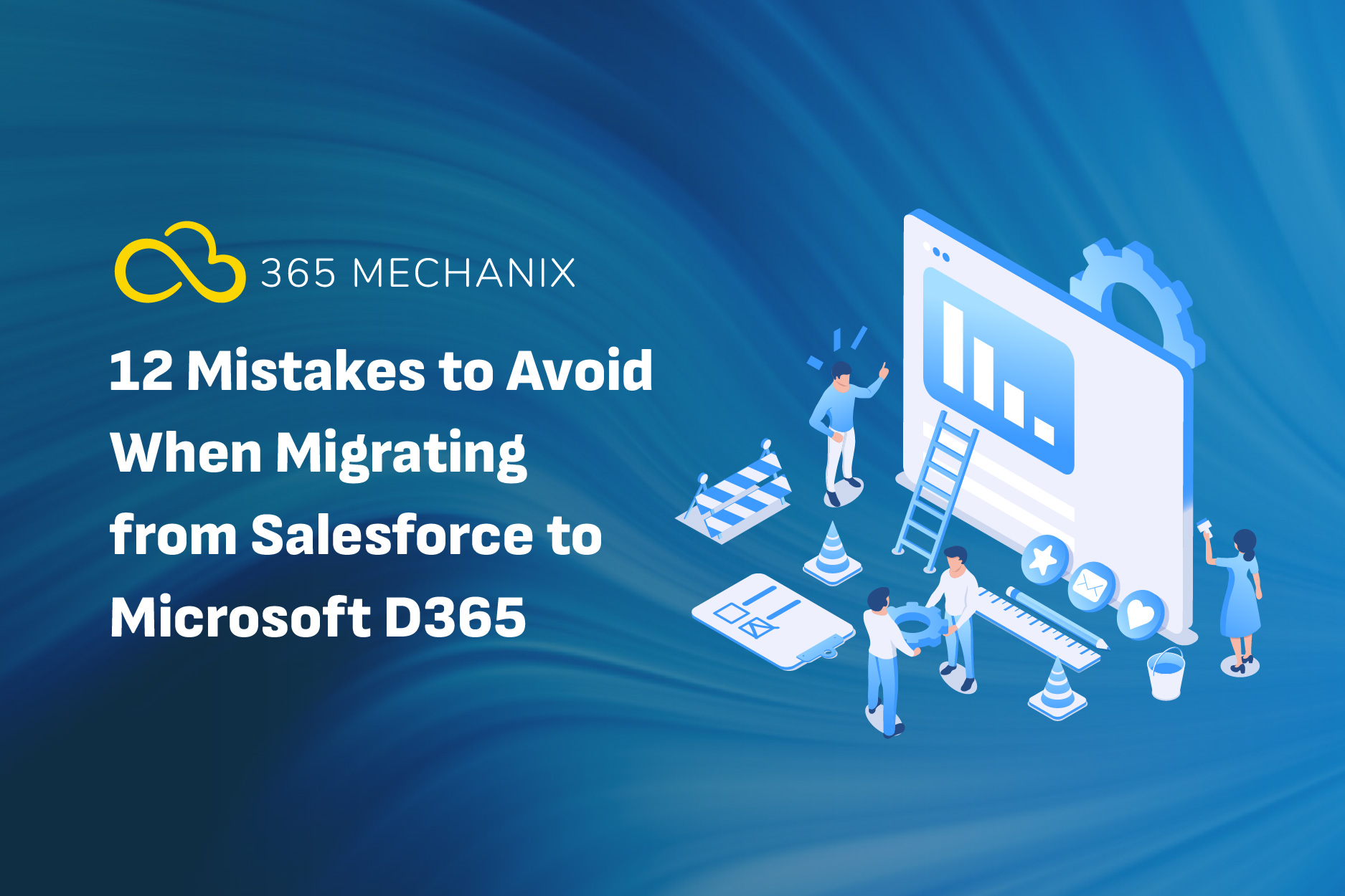 Seamless Salesforce to Dynamics 365 Migration – 365 Mechanix