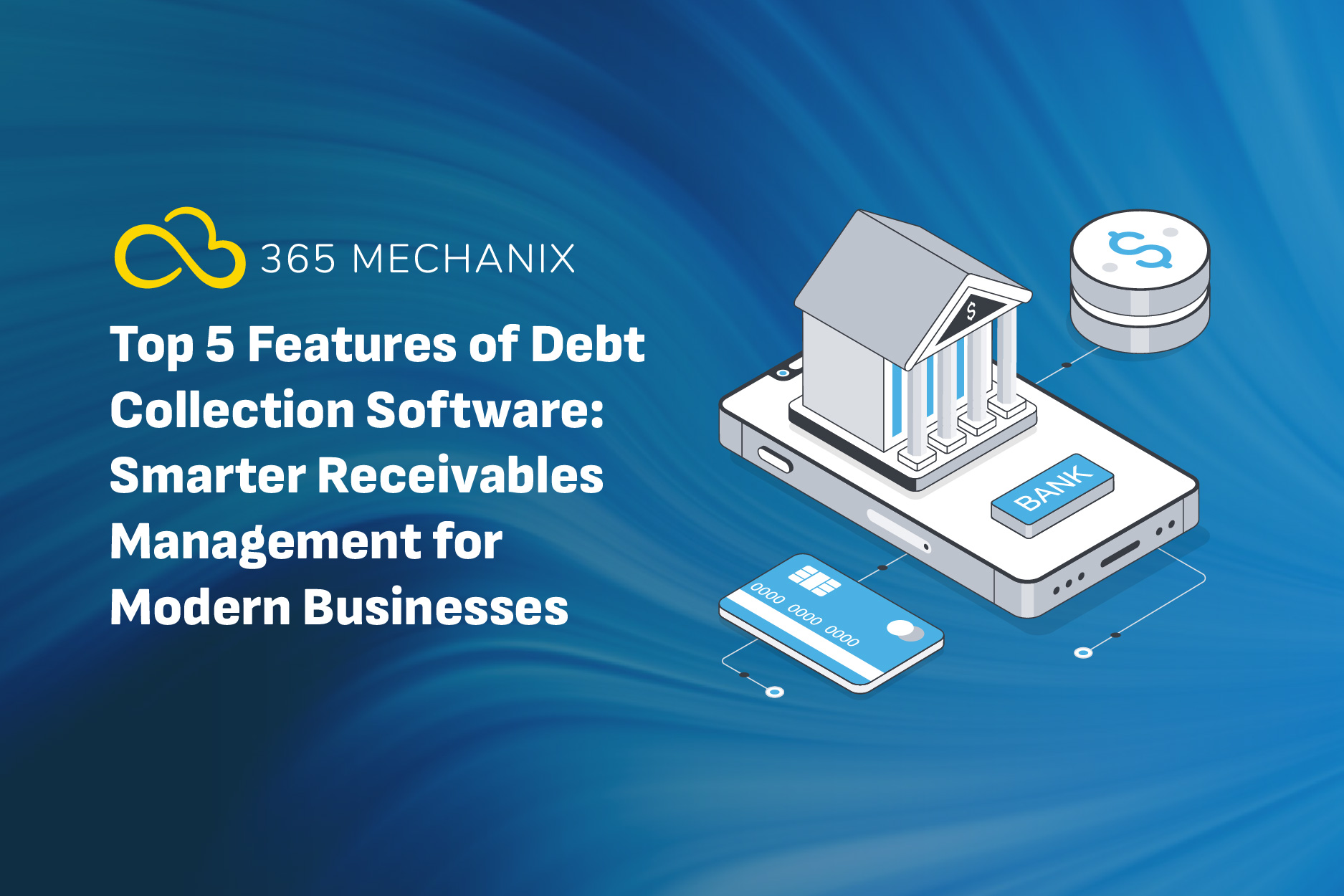 Top 5 Features of Debt Collection Software | 365 Collect